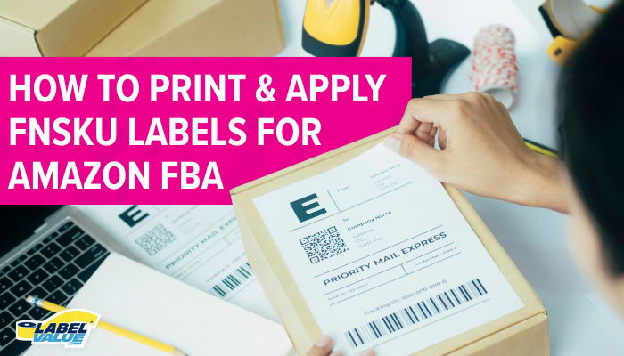 How to Print FNSKU Labels for Amazon FBA | LabelValue